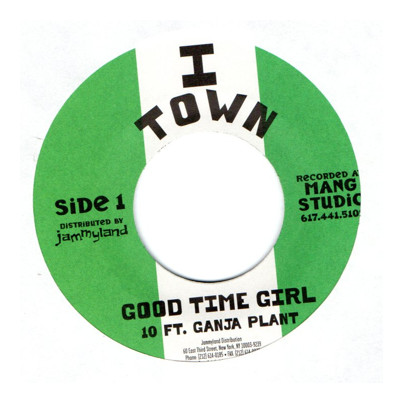 (7") 10 FT. GANJA PLANT - GOOD TIME GIRL / GOOD NEWS DUB