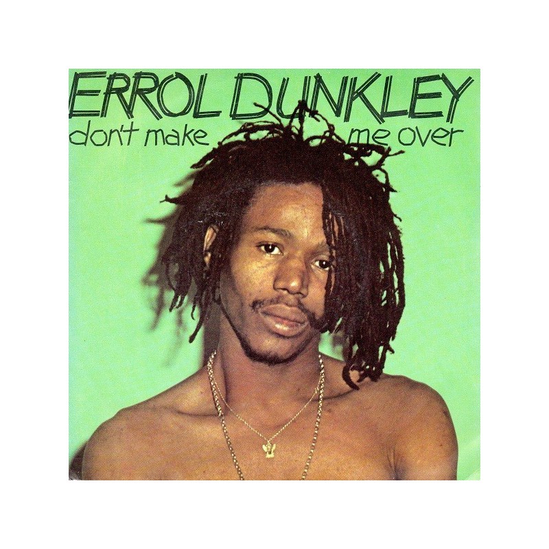 (7") ERROL DUNKLEY - DON'T MAKE ME OVER / LITTLE GREEN APPLES